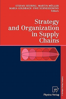 Strategy and Organization in Supply Chains by Stefan Seuring | Goodreads