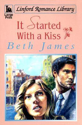 It Started With A Kiss by Beth James | Goodreads