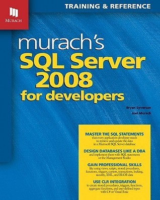 Murach's SQL Server 2008 for Developers by Bryan Syverson | Goodreads