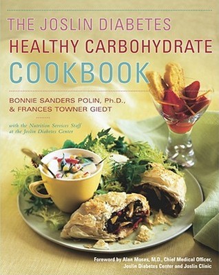 The Joslin Diabetes Healthy Carbohydrate Cookbook by Bonnie Sanders ...