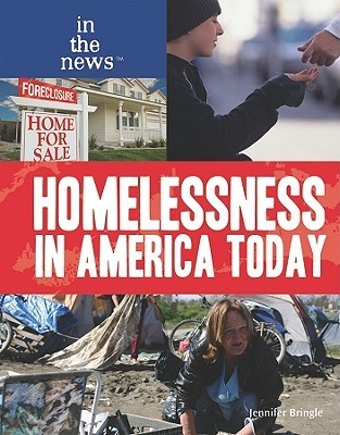 Homelessness in America Today (In the News) by Jennifer Bringle | Goodreads