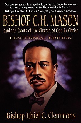 Bishop C. H. Mason and the Roots of the Church of God in Christ by ...