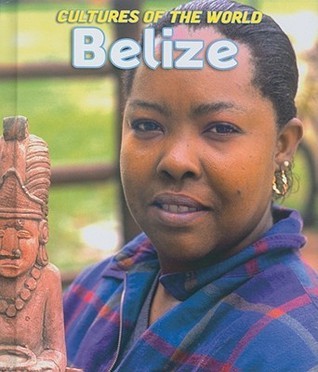 Belize (Cultures of the World) by Leslie Jermyn | Goodreads