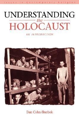 Understanding the Holocaust: An Introduction by Dan Cohn-Sherbok ...