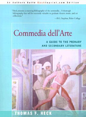 Commedia Dell'Arte: A Guide to the Primary and Secondary Literature by ...
