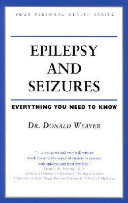 Epilepsy and Seizures: Everything You Need to Know by Donald F. Weaver ...