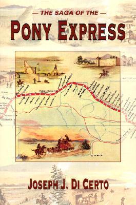 Saga of the Pony Express by Joseph J. DiCerto | Goodreads