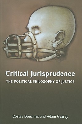 Critical Jurisprudence: The Political Philosophy of Justice by Costas Douzinas | Goodreads