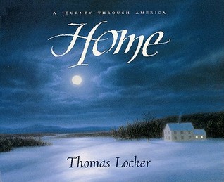 Home: A Journey through America by Thomas Locker | Goodreads