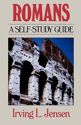 Romans- Jensen Bible Self Study Guide by Irving L. Jensen | Goodreads