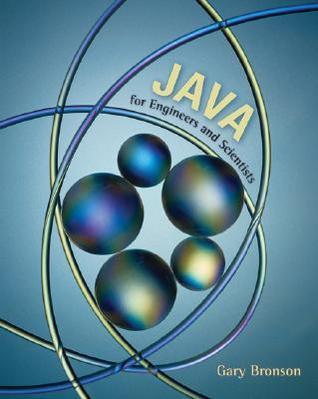 Java for Engineers and Scientists by Gary J. Bronson | Goodreads