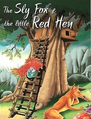 The Sly Fox & the Little Red Hen by Pegasus | Goodreads