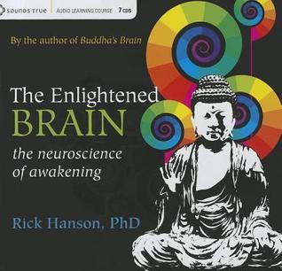 The Enlightened Brain: The Neuroscience of Awakening by Rick Hanson ...