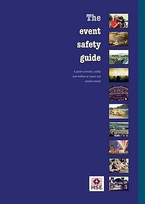 The Event Safety Guide: A Guide to Health, Safety and Welfare at Music ...