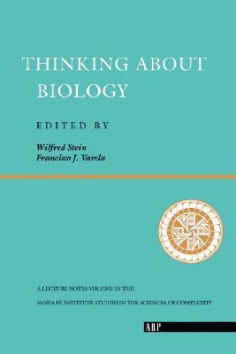 Thinking About Biology: An Invitation to Current Theoretical Biology by ...