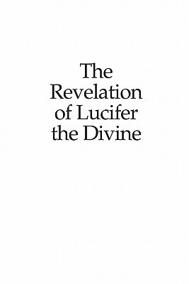 The Revelation of Lucifer the Divine by Quentin Pierson | Goodreads