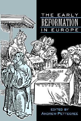 The Early Reformation in Europe by Andrew Pettegree | Goodreads