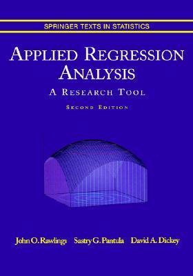 Applied Regression Analysis: A Research Tool by John O. Rawlings ...