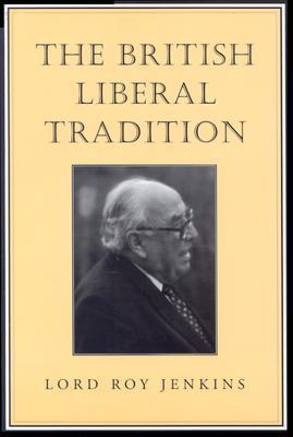 The British Liberal Tradition: From Gladstone Through to Young ...