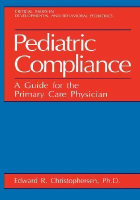 Pediatric Compliance: A Guide for the Primary Care Physician by Edward ...