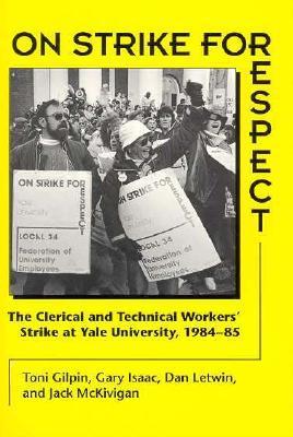 On Strike for Respect: The Clerical and Technical Workers' Strike at ...