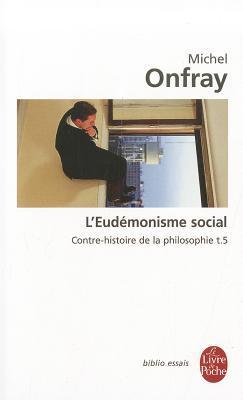 L'Eudémonisme social by Michel Onfray | Goodreads