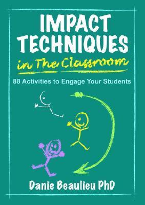 Impact Techniques in the Classroom: 88 Activities to Engage Your ...