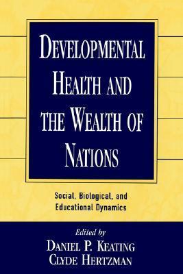 Developmental Health and the Wealth of Nations: Social, Biological, and ...