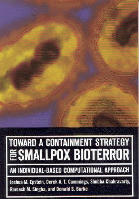 Toward a Containment Strategy for Smallpox Bioterror: An Individual-Based Computational Approach ...