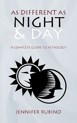 As Different as Night and Day: A Complete Guide to Astrology by ...