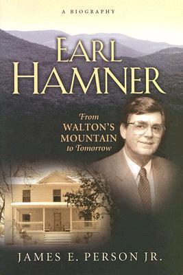 Earl Hamner: From Walton's Mountain to Tomorrow by James E. Person Jr ...