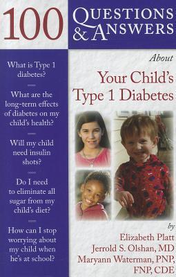 100 Questions & Answers About Your Child's Type 1 Diabetes by Elizabeth ...
