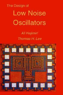 The Design of Low Noise Oscillators by Ali Hajimiri | Goodreads