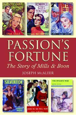 Passion's Fortune: The Story of Mills & Boon by Joseph McAleer | Goodreads