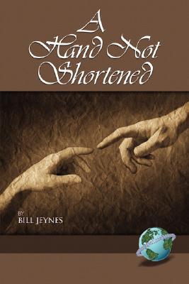 A Hand Not Shortened (NA) by William Jeynes | Goodreads