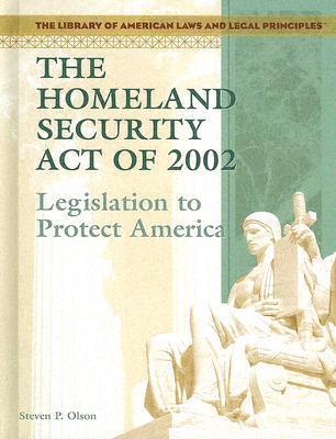 The Homeland Security Act Of 2002: Legislation To Protect America by ...