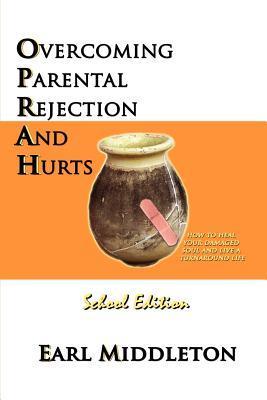 Overcoming Parental Rejection & Hurts: School Edition by Earl L ...