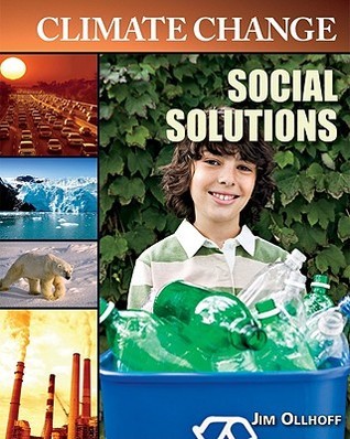 Social Solutions (Climate Change) by Jim Ollhoff | Goodreads