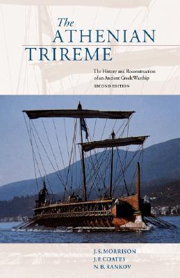 The Athenian Trireme: The History and Reconstruction of an Ancient ...