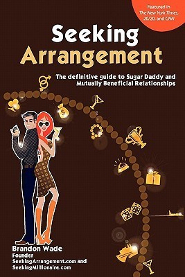 Seeking Arrangement: The Definitive Guide to Sugar Daddy and Mutually ...