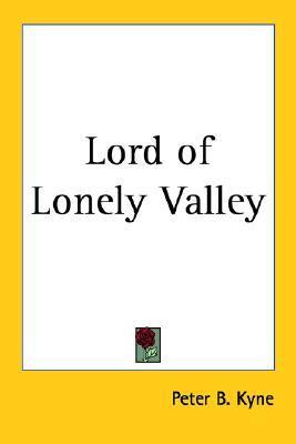 Lord of Lonely Valley by Peter B. Kyne | Goodreads