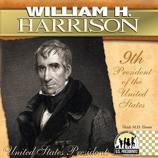 William H. Harrison (The United States Presidents) by Heidi Elston ...