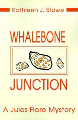 Whalebone Junction (Jules Fiore) by Kathleen J. Stowe | Goodreads