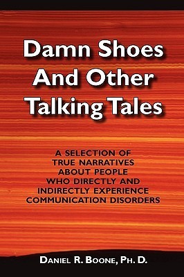 Damn Shoes and Other Talking Tales by Daniel Boone | Goodreads
