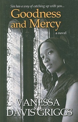 Goodness and Mercy by Vanessa Davis Griggs | Goodreads