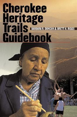 Cherokee Heritage Trails Guidebook by Barbara R. Duncan | Goodreads