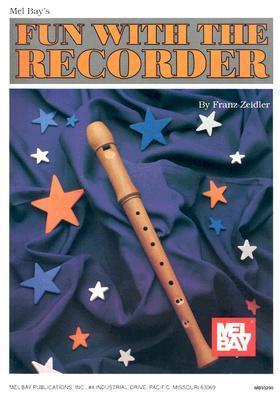 Mel Bay Fun with the Recorder by Franz Zeidler | Goodreads