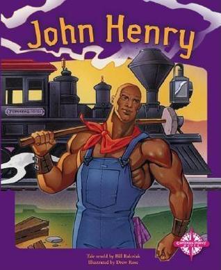 John Henry (Tall Tales) by Bill Balcziak | Goodreads
