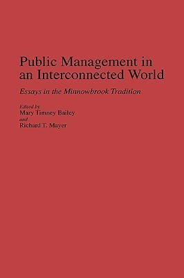 Public Management in an Interconnected World: Essays in the Minnowbrook ...