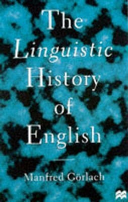 The Linguistic History of English: An Introduction by Manfred Gorlach | Goodreads